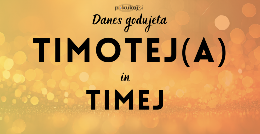 Kakšne so osebe, ki nosijo ime Timotej (ali Timoteja)? – Pokukaj24: Več ...